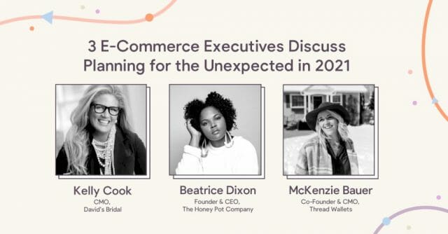 3 E-Commerce Executives Discuss Planning For The Unexpected In 2021 ...