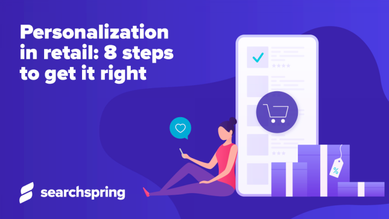 Personalization In Retail: 8 Steps To Get It Right | Ecommerce Fastlane