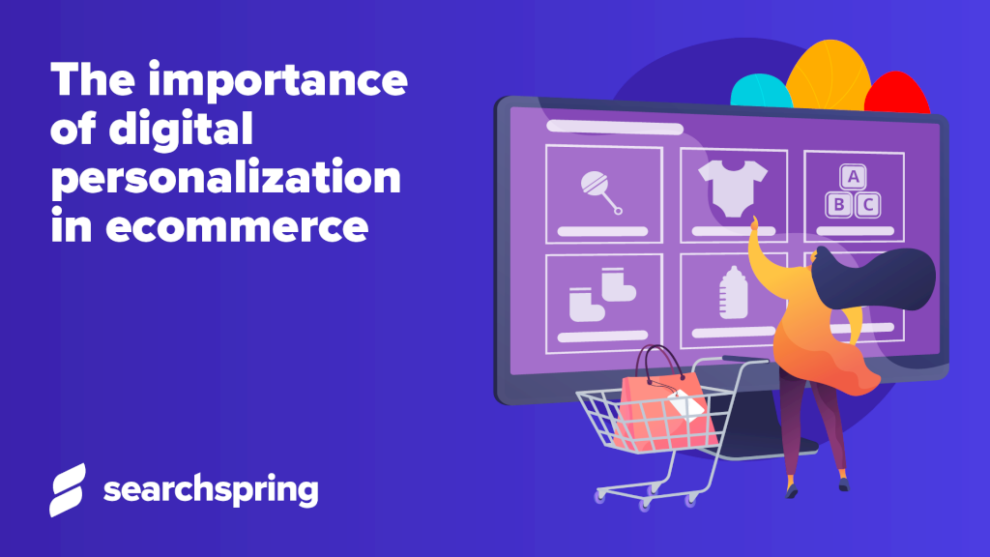 The Importance Of Digital Personalization In Ecommerce | Ecommerce Fastlane