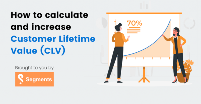 How To Calculate And Increase Customer Lifetime Value (CLV) | Ecommerce ...