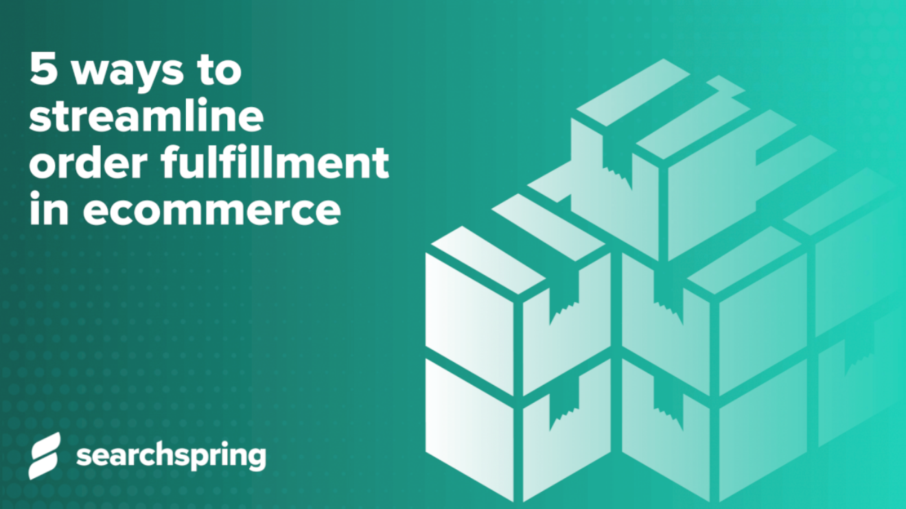 5 Ways To Streamline Order Fulfillment In Ecommerce