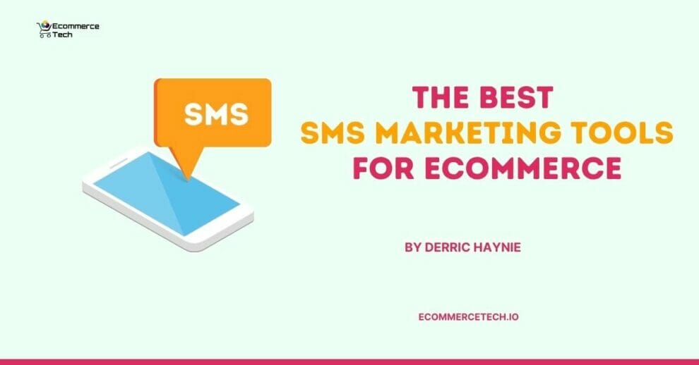 The Best SMS Marketing Tools For Ecommerce | Ecommerce Fastlane
