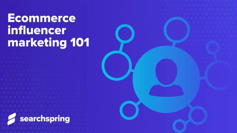 Ecommerce Influencer Marketing 101 | Ecommerce Fastlane