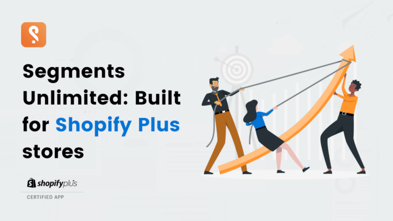 Segments Unlimited: Built For Shopify Plus Stores | Ecommerce Fastlane