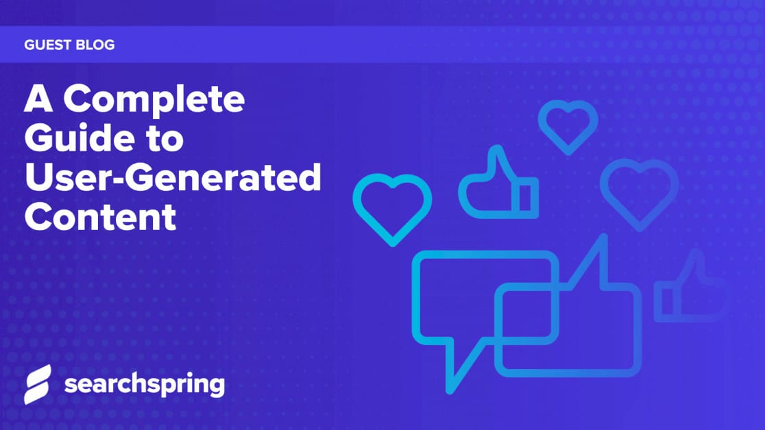 A Complete Guide To User-Generated Content | Ecommerce Fastlane
