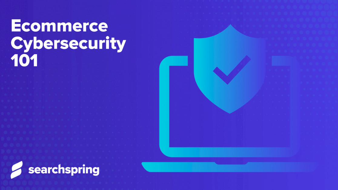 Ecommerce Cybersecurity 101 | Ecommerce Fastlane