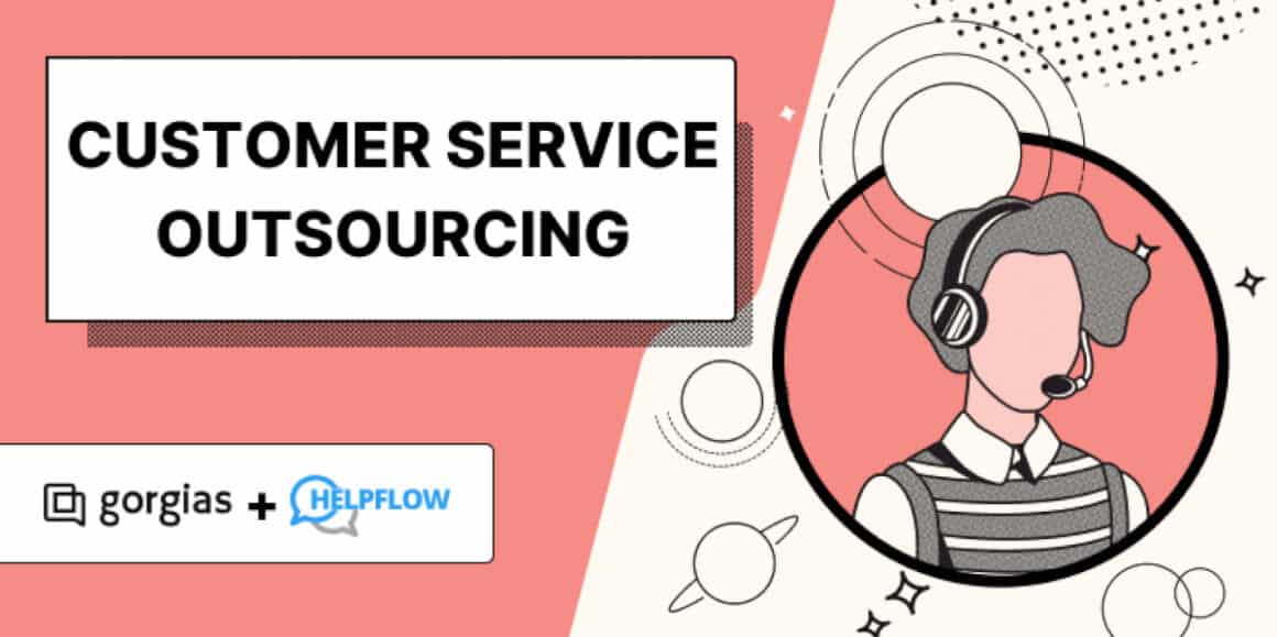 Customer Service Outsourcing: Why, When, And How | Ecommerce Fastlane