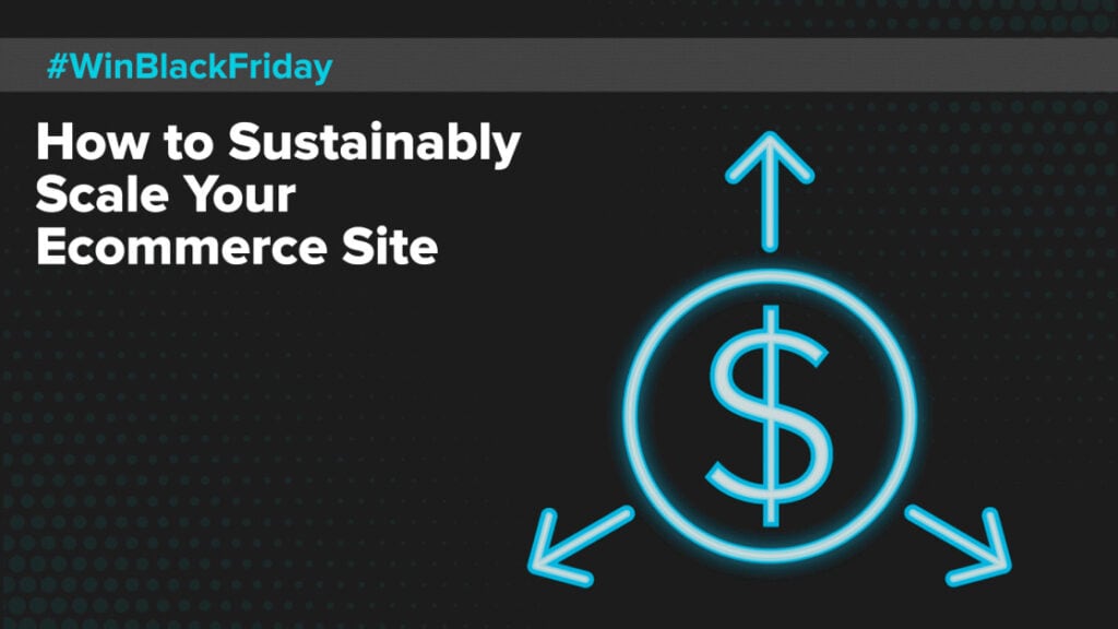 How To Sustainably Scale Your Ecommerce Site | Ecommerce Fastlane