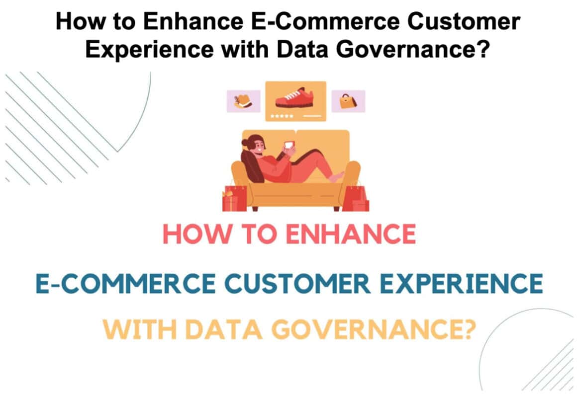 How To Enhance E-Commerce Customer Experience With Data Governance ...