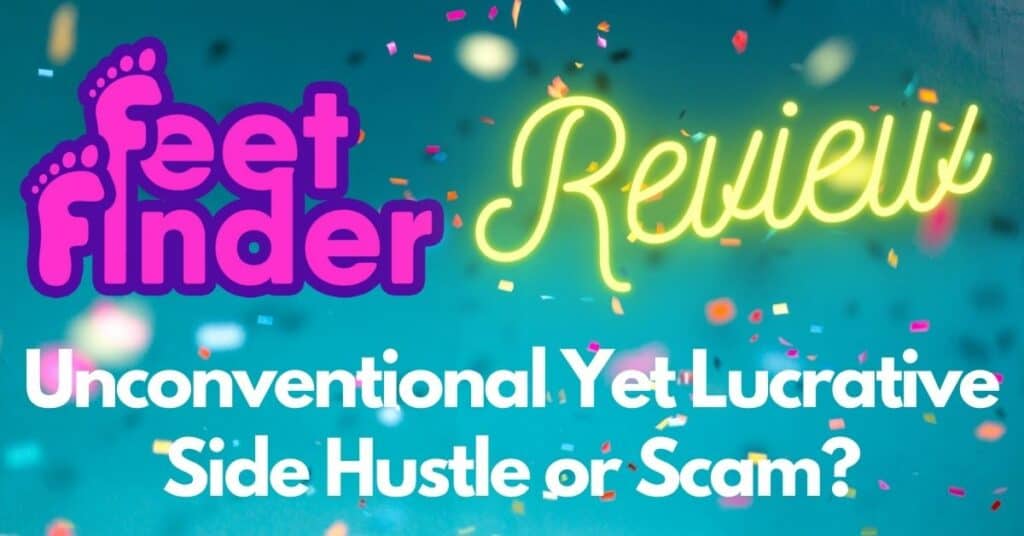 FeetFinder Review 2024: Unconventional Yet Lucrative Side Hustle Or ...