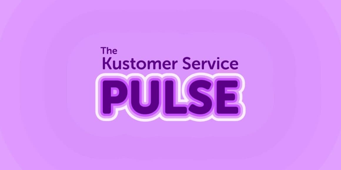 The Kustomer Service Pulse: Customer Experience In The Digital Era: The ...