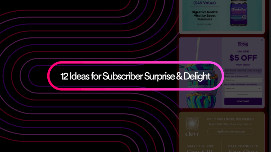 12 Unique Ideas To Surprise & Delight Your Subscribers | Ecommerce Fastlane