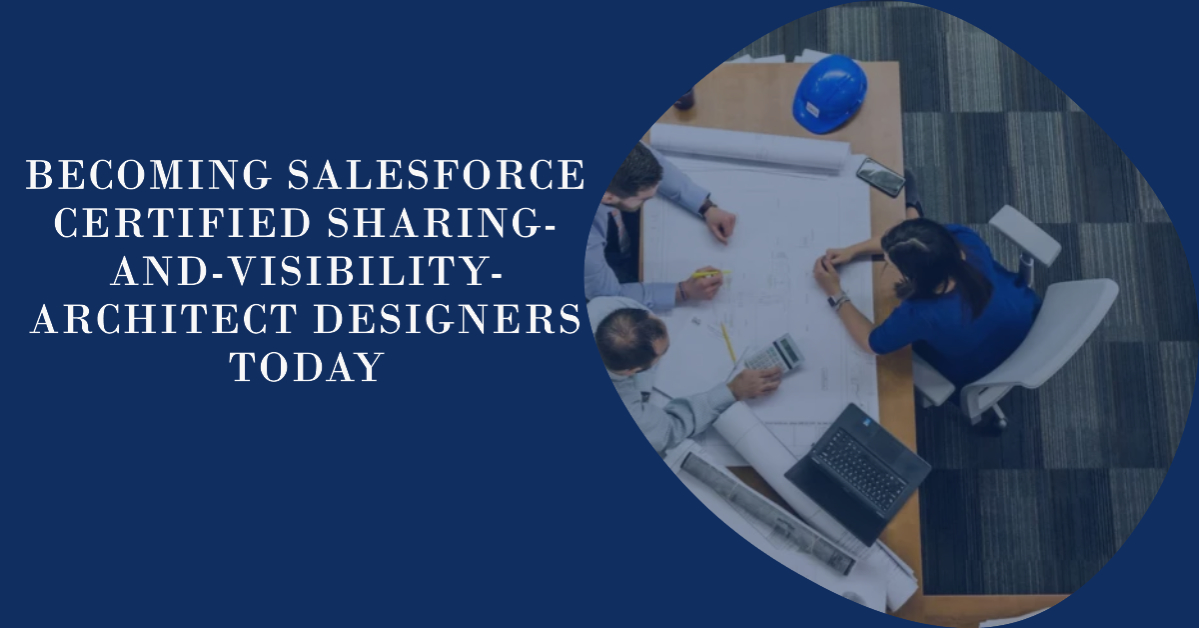 Becoming A Salesforce Certified Sharing And Visibility Architect Designer Today Ecommerce Fastlane