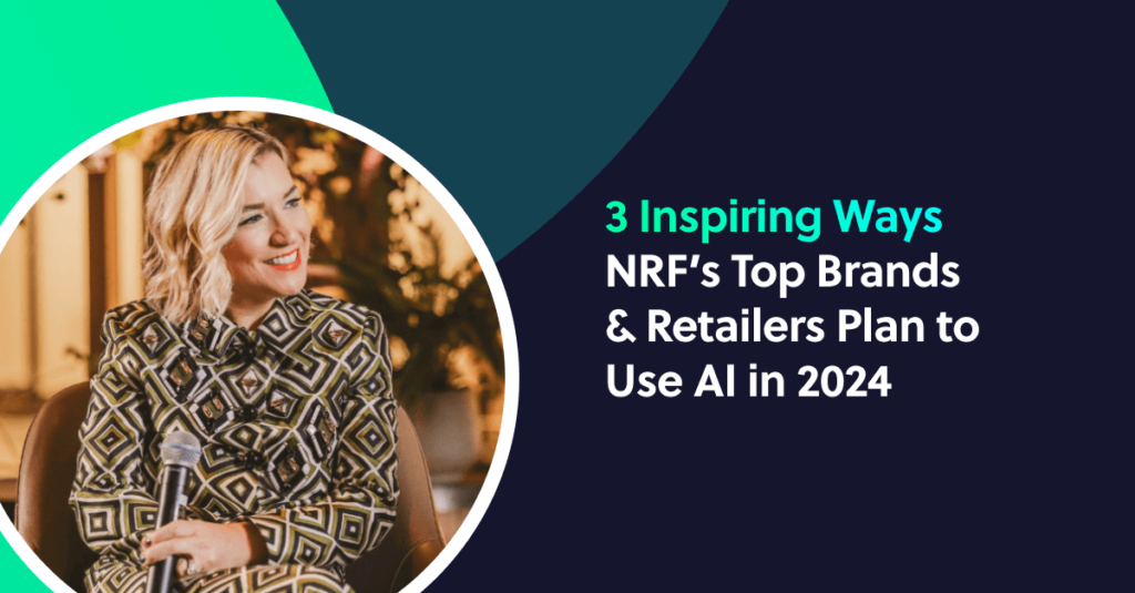3 Inspiring Ways NRF’s Top Brands And Retailers Plan To Use AI In 2024 | Ecommerce Fastlane