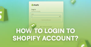 Login no Shopify: Como acessar a conta do Shopify? | Ecommerce Fastlane