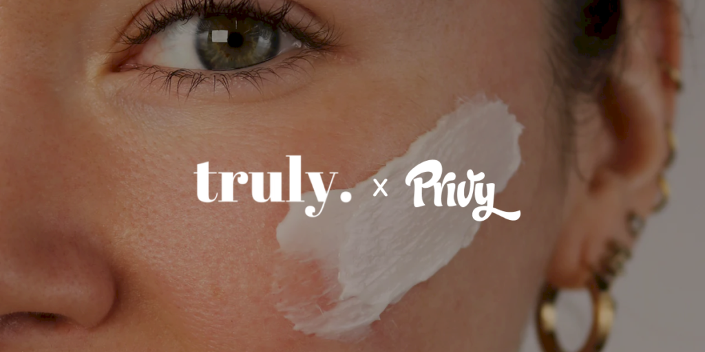 How Truly Lifestyle Brand Uses Privy To Build Relationships AND ...