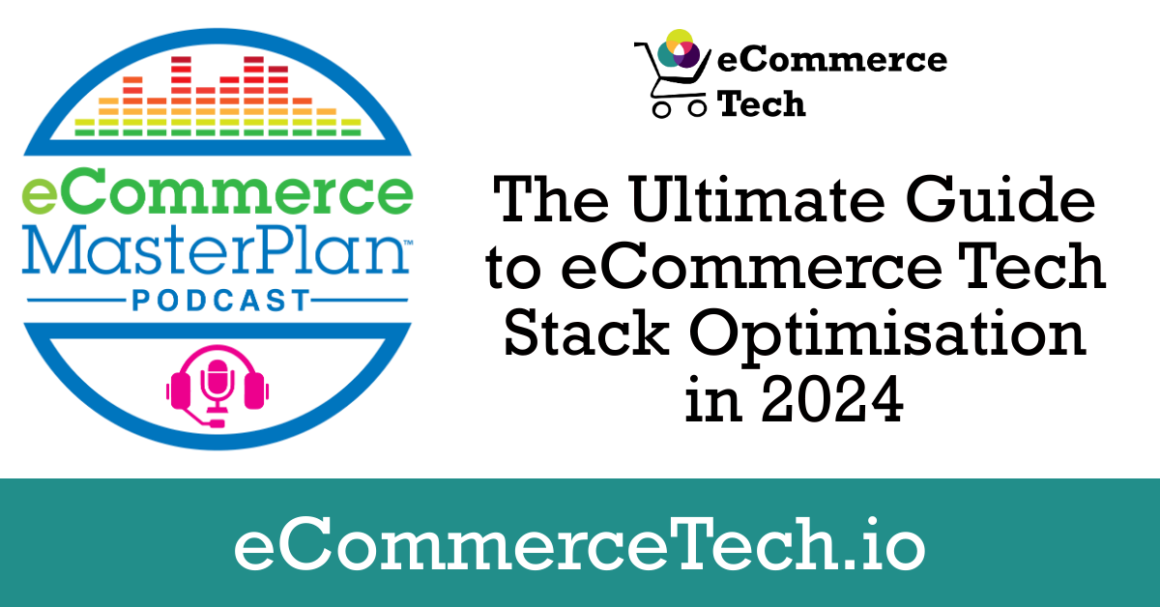 The Ultimate Guide To ECommerce Tech Stack Optimisation 2024 ...