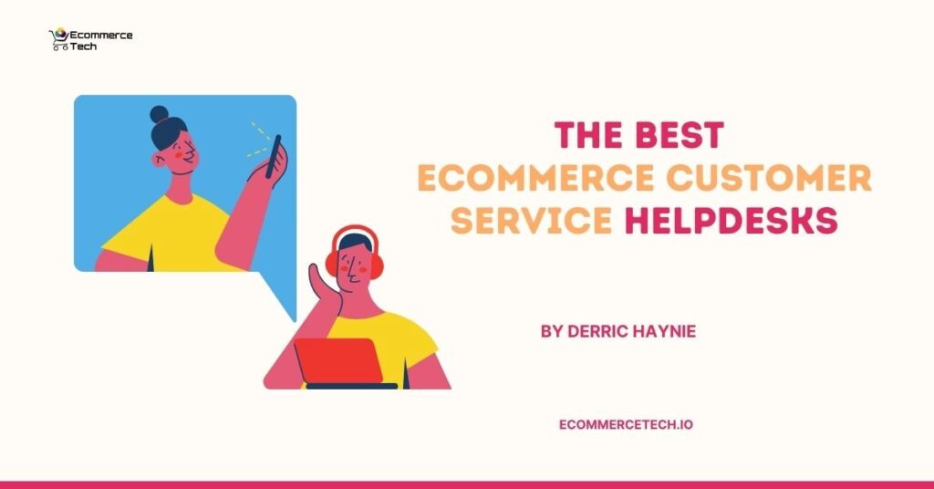 The Best ECommerce Customer Service Helpdesks | Ecommerce Fastlane