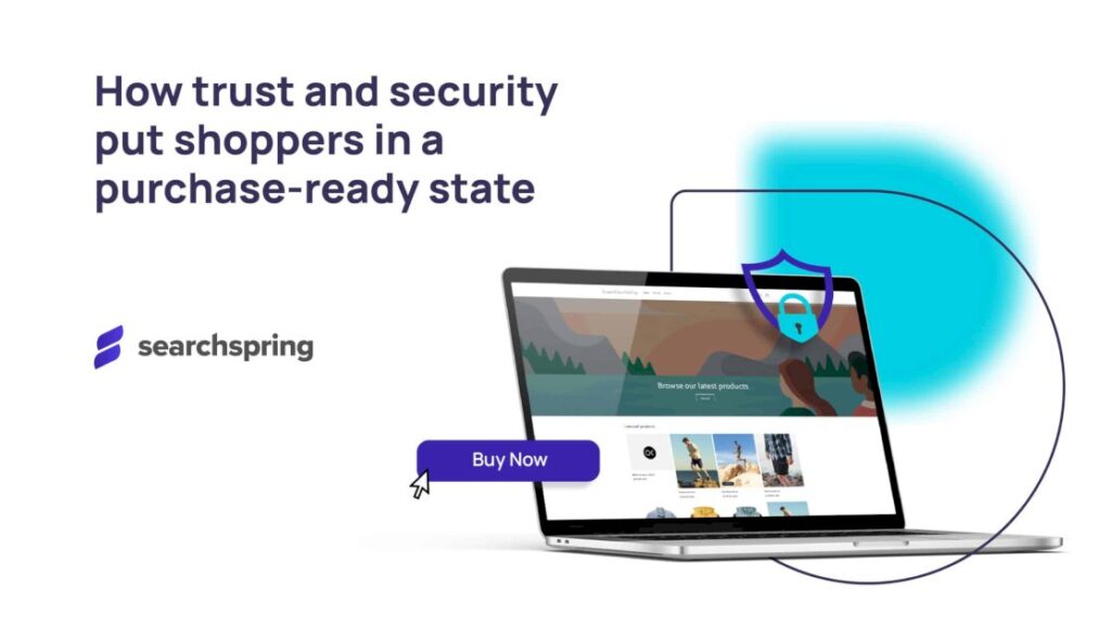 How Trust And Security Put Shoppers In A Purchase-Ready State ...