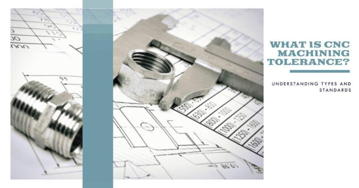 What Is CNC Machining Tolerance? Types And Standards | Ecommerce Fastlane