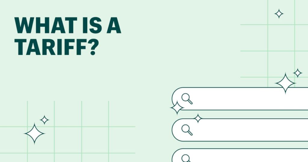What Is A Tariff? Definition And Guide | Ecommerce Fastlane