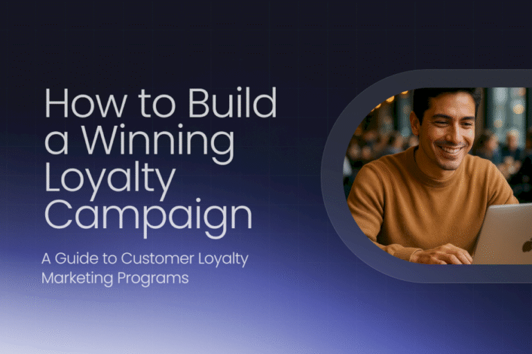 How To Build A Winning Loyalty Campaign: A Guide To Customer Loyalty Marketing Programs ...