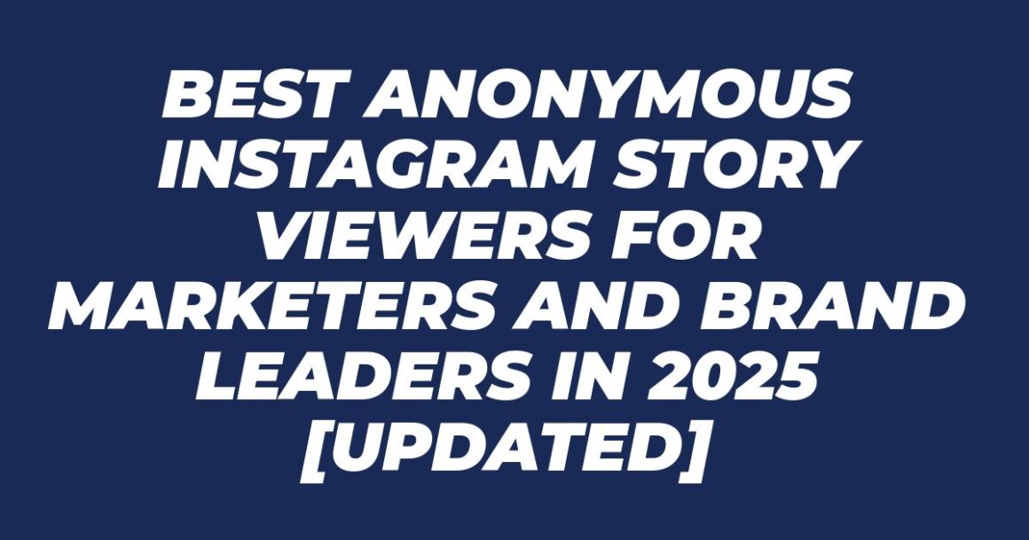 Best Anonymous Instagram Story Viewers For Marketers And DTC Leaders ...