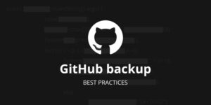 GitHub Backup Guide - How To Address Security Risks | Ecommerce Fastlane